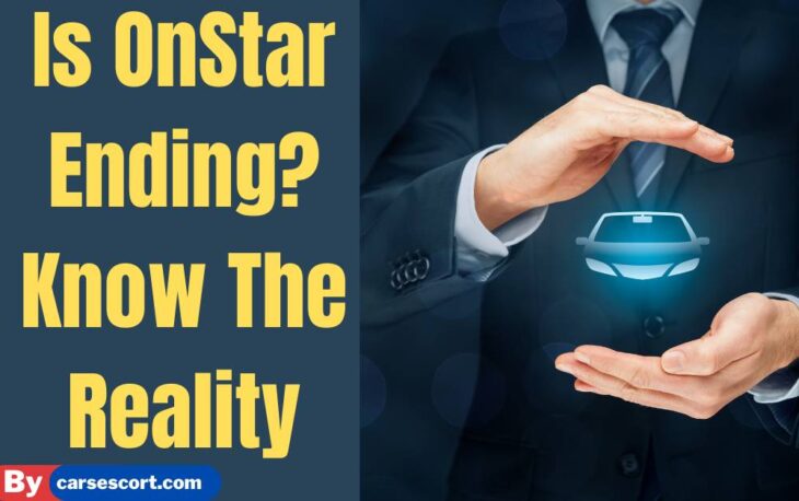 Is OnStar Ending? True? Know The Reality