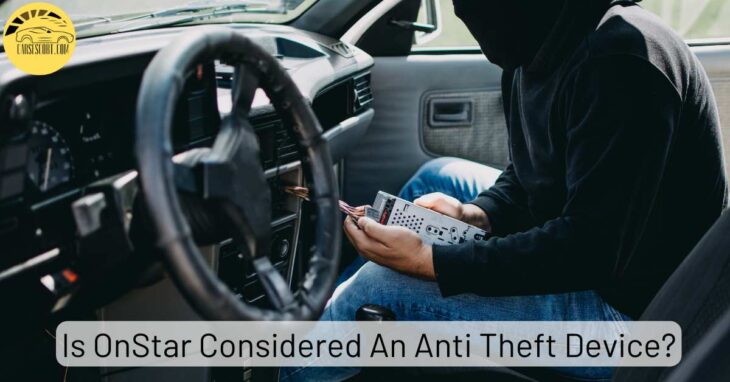 Is OnStar Considered An Anti Theft Device? Exploring Benefits
