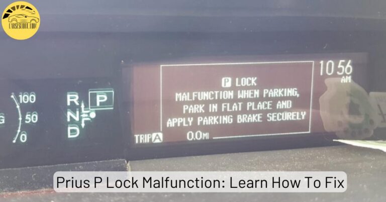 7 Causes of Prius P Lock Malfunction: Learn How To Fix